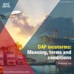 DAP incoterms: Meaning, terms and conditions - 🥇SIAM Shipping