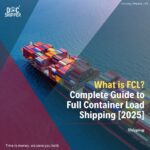 What is FCL? Complete Guide to Full Container Load [2025]